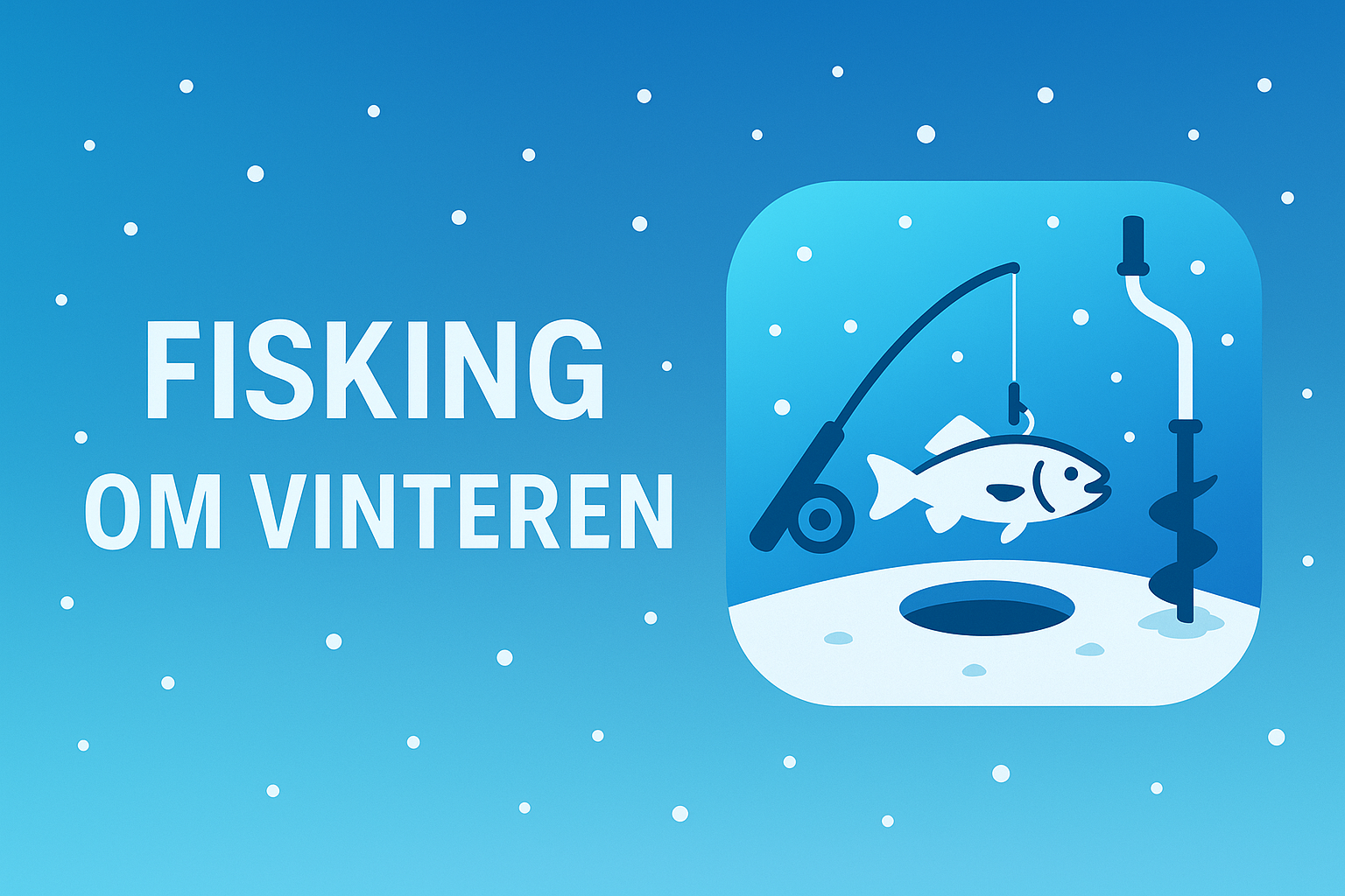 Vinterfiske – Fiske tips Norge
